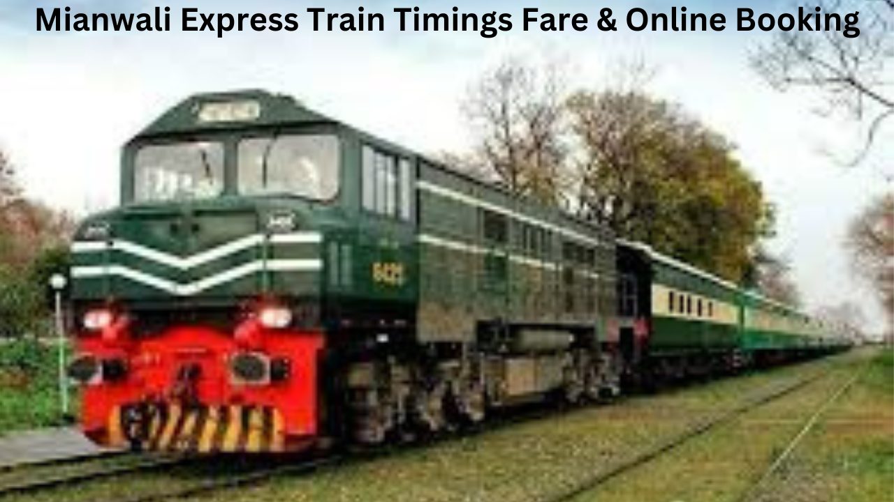 Mianwali Express Train Timings Fare & Online Booking 2023