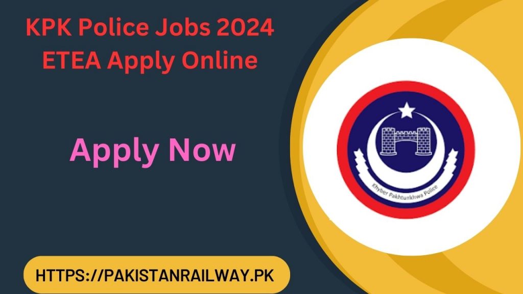 KPK Police Jobs 2024 ETEA Apply Online – Pakistan Railways