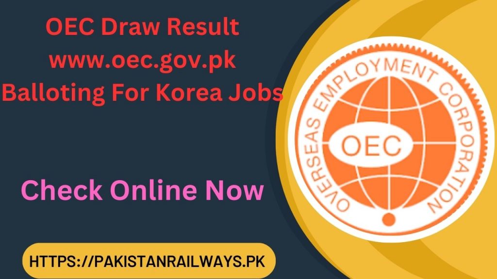 OEC Draw Result 2024 www.oec.gov.pk Balloting For Korea Jobs – Pakistan ...